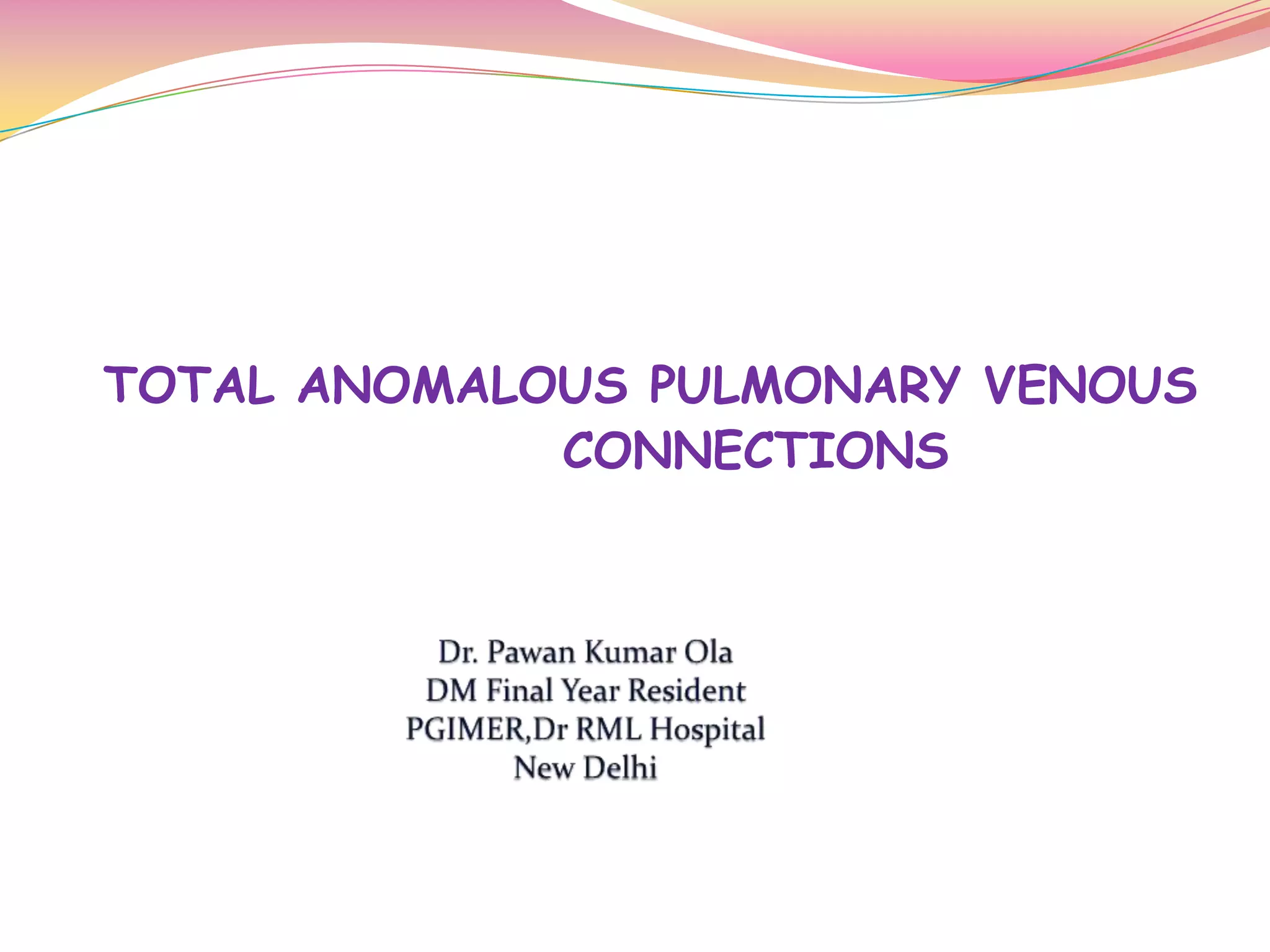 Total anomalous pulmonary venous connections seminar ppt. | PPTX
