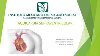 TAQUICARDIA SUPRAVENTRICULAR manejo y vigilancia | PPTX