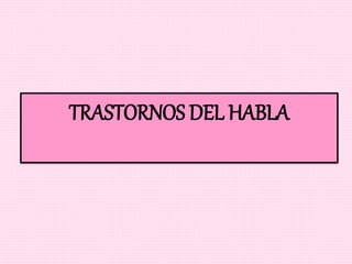 Transtornos del habla: Taquilalia | PPTX
