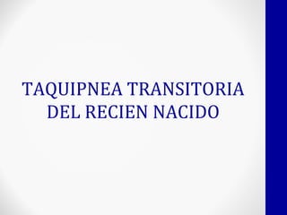 Taquipnea transitoria del recien nacido. | PPT
