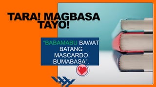 TARA! MAGBASA TAYO!.pptxTARA! MAGBASA TAYO!.pptx