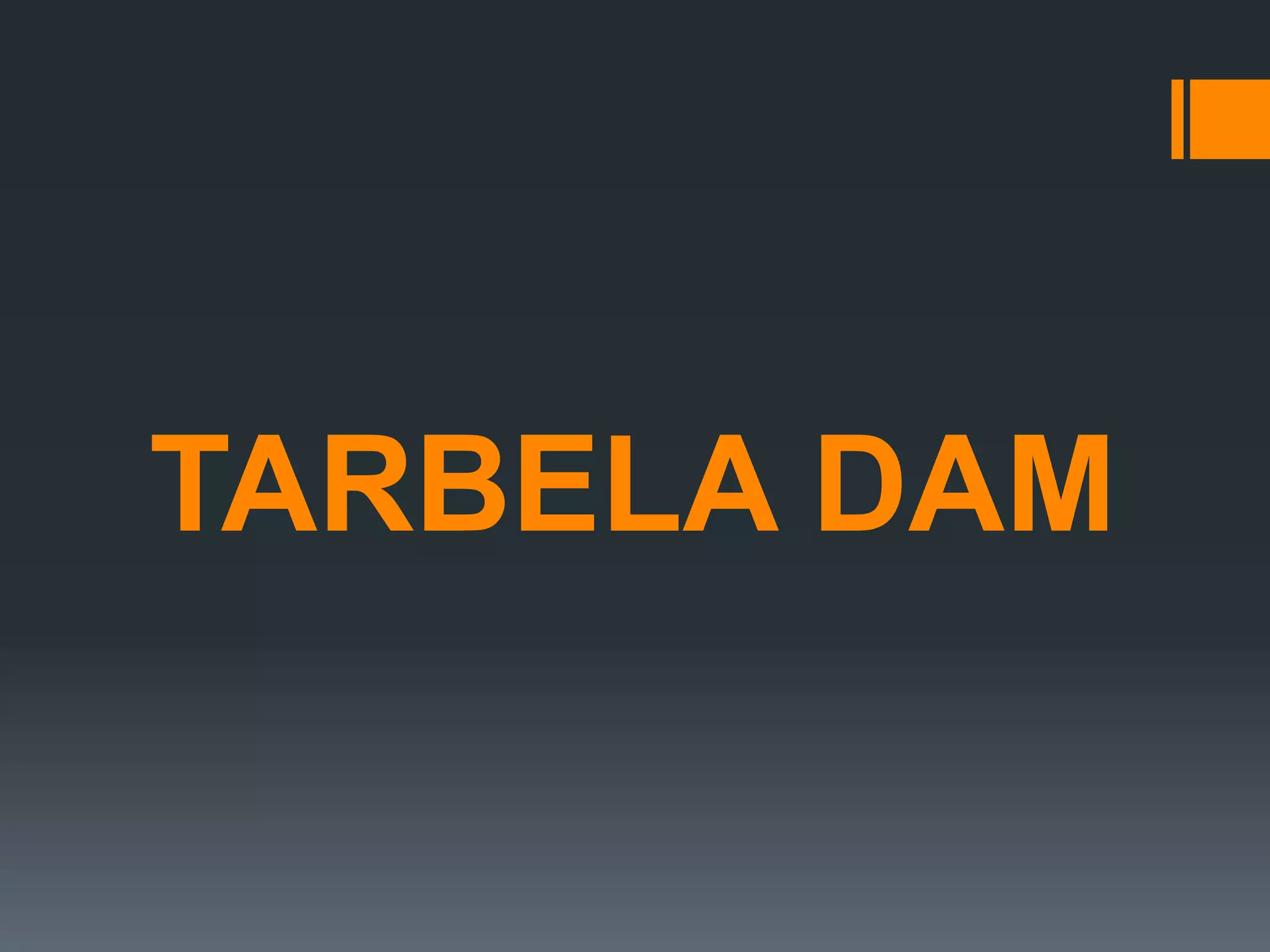 Largest Earth-Filled Dam Tarbela | PPT