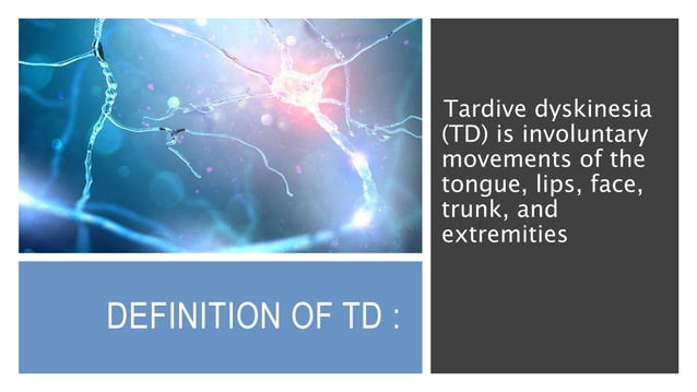 Tardive dyskinesia | PPTX