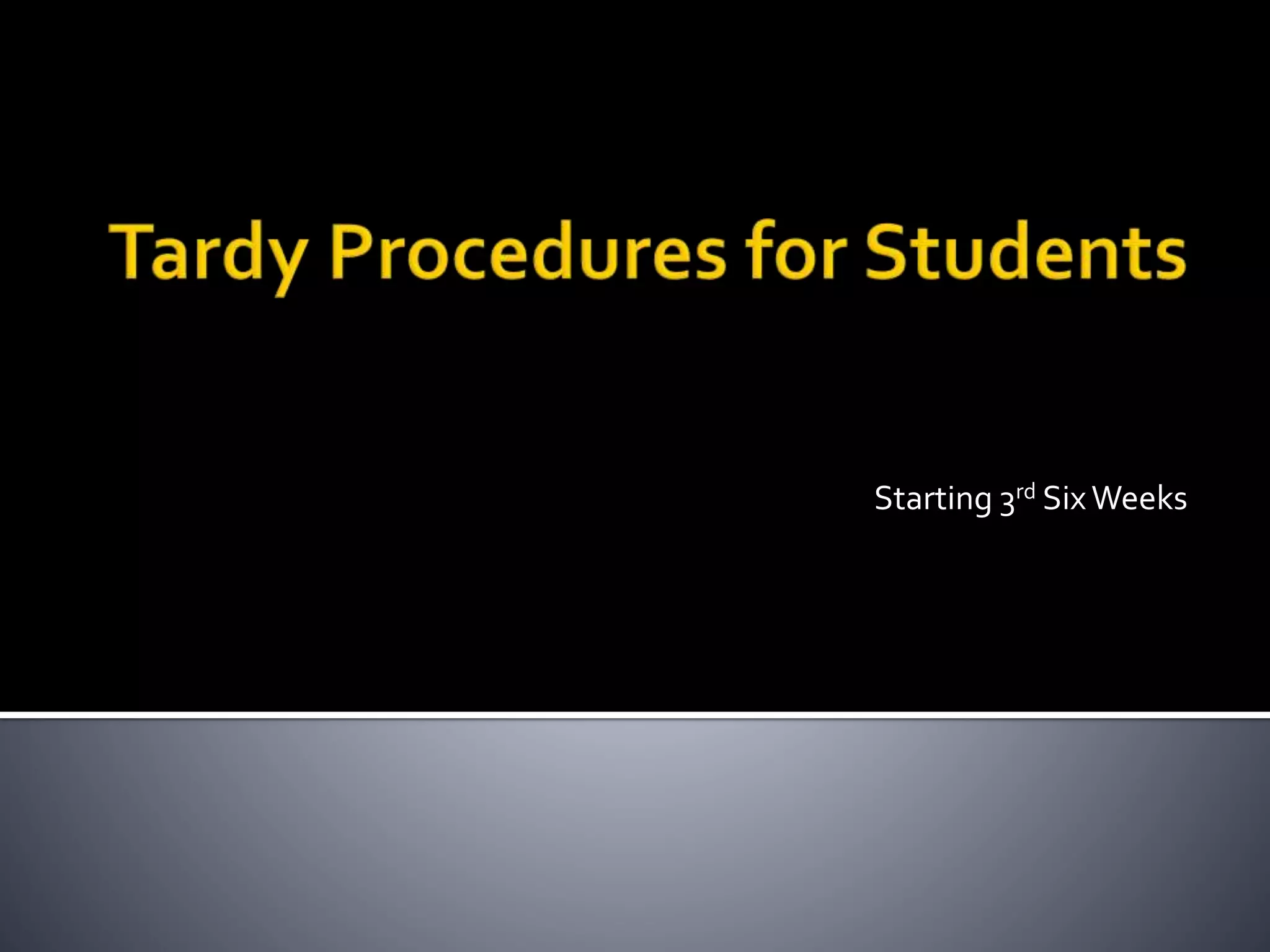 Tardy procedures for students | PPTX