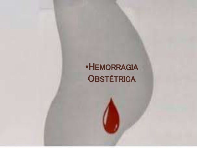 Tarea 15 jimr hemorragia obstetrica, manejo y tratamiento