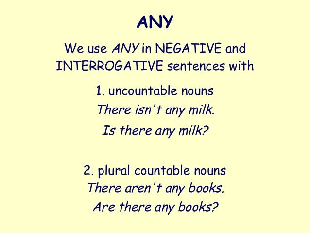 A / AN, SOME and ANY