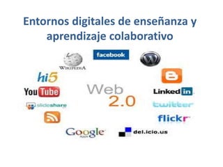 Entornos digitales de enseñanza y aprendizaje colaborativo | PPTX ...