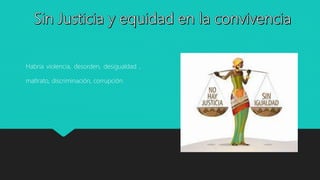 Equidad y Justicia en la convivencia | PPTX