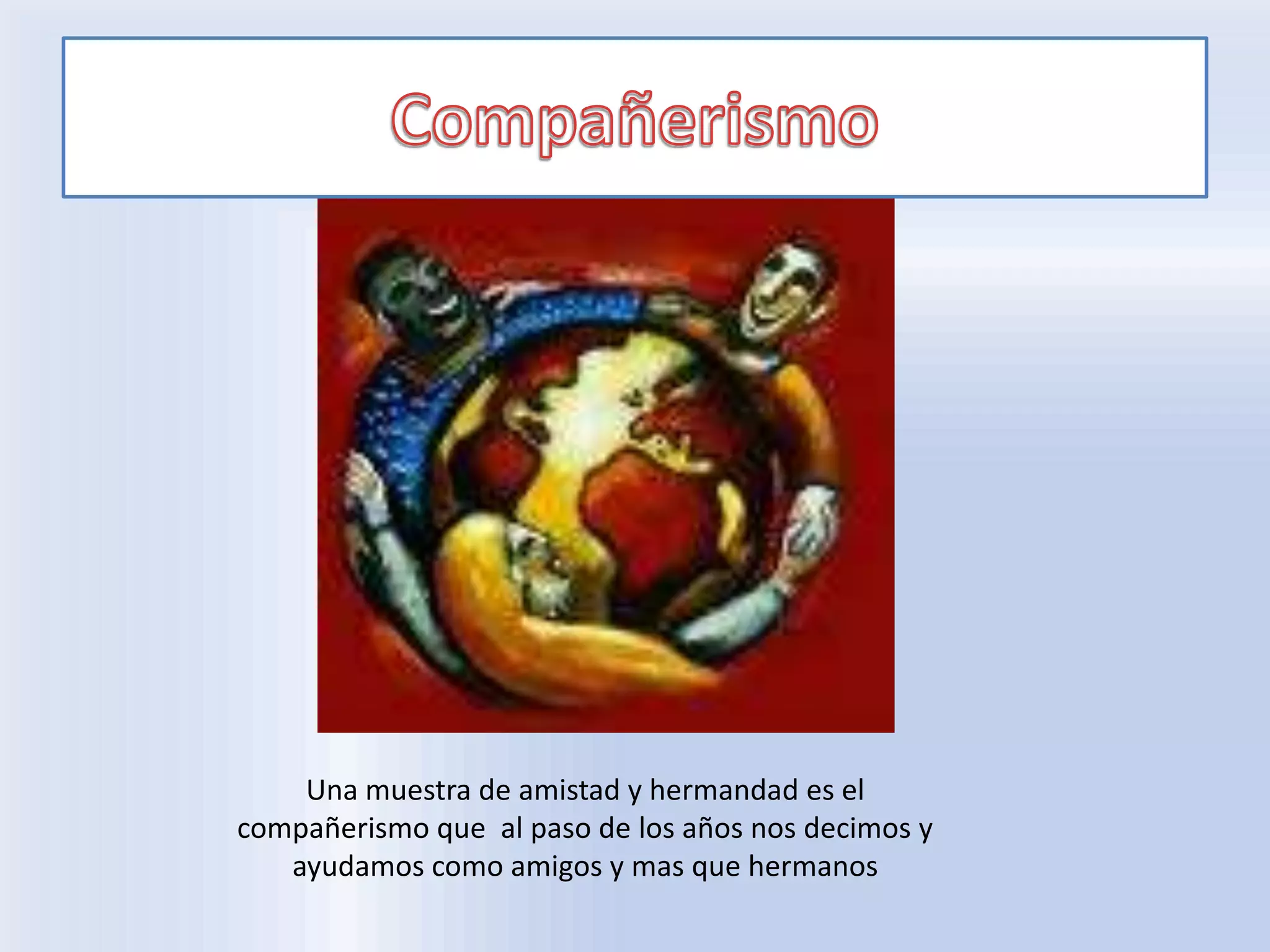 presentacion de la amistad y el compañerismo | PPT