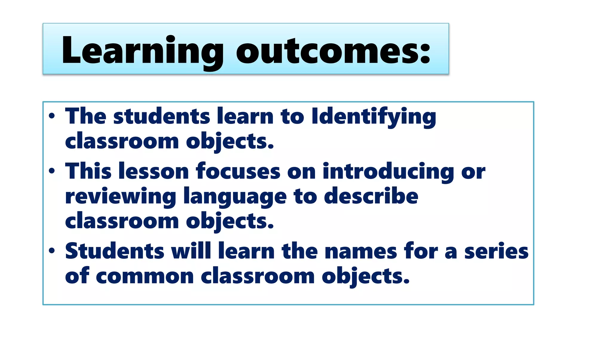 IDENTIFYING CLASSROOM OBJECTS | PPTX