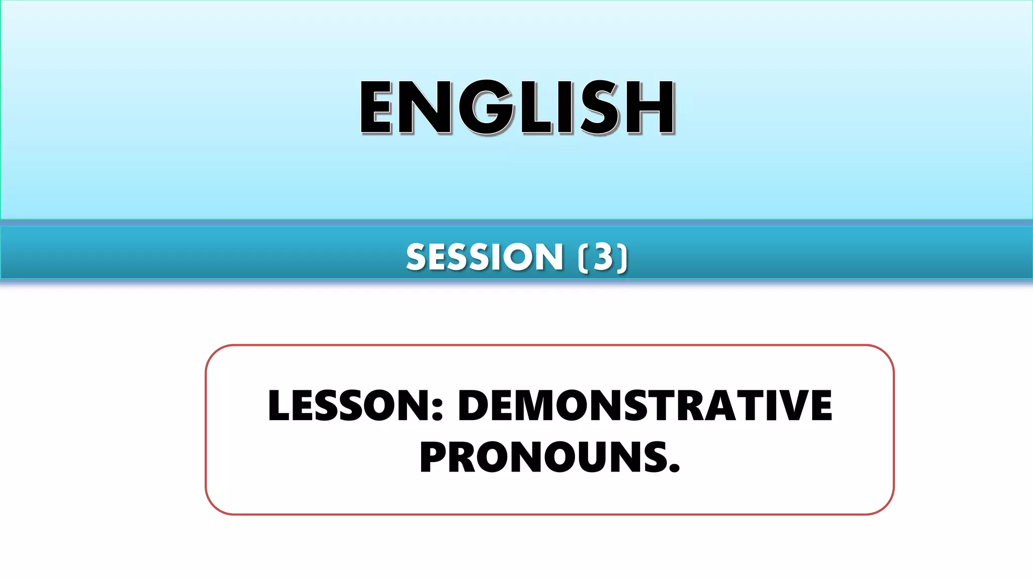 DEMONSTRATIVE PRONOUNS | PPT
