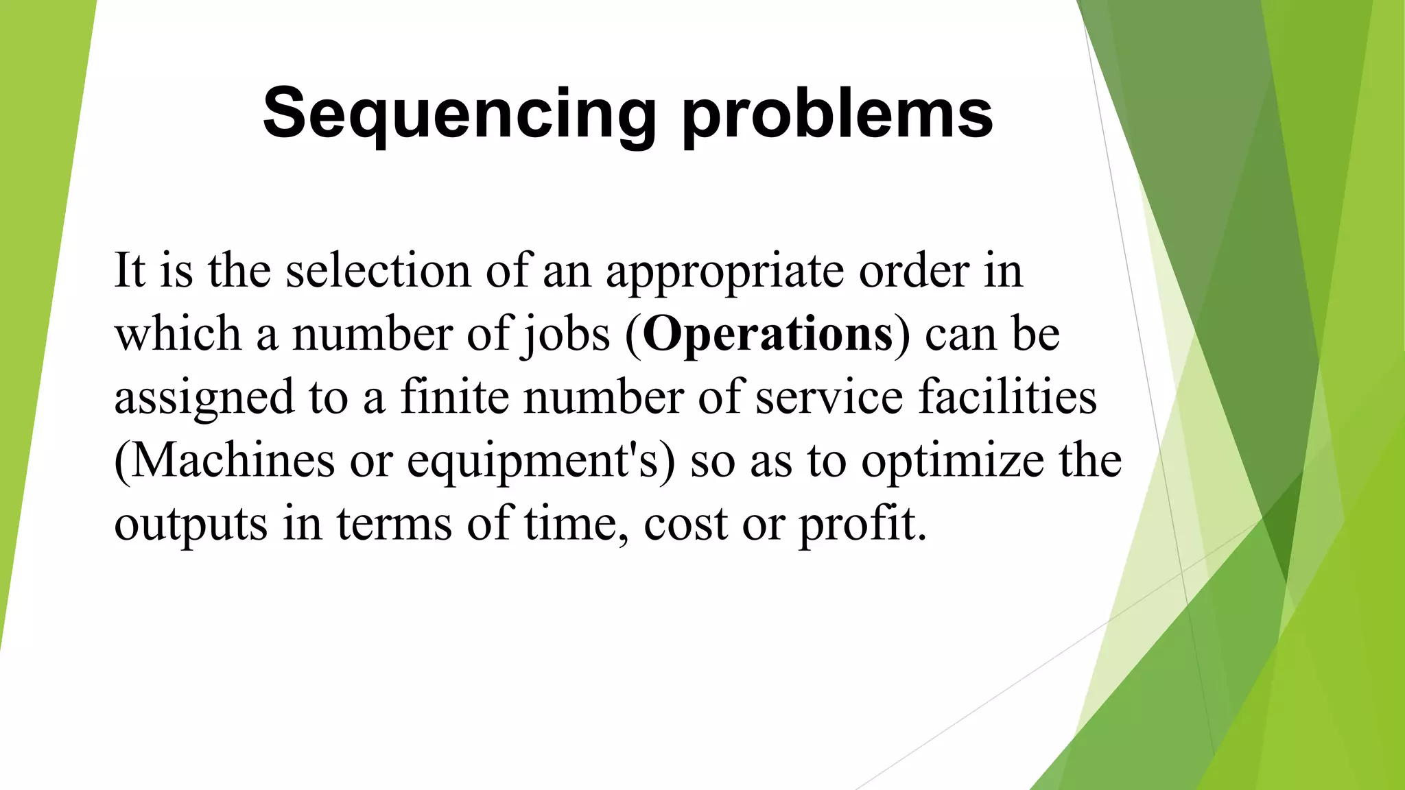 Sequencing problems & mathematical Solution | PPTX