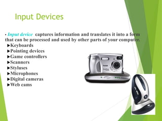 INPUT AND OUTPUT DEVICES | PPTX | Computer Peripherals | Computing