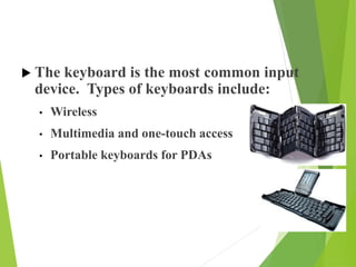 INPUT AND OUTPUT DEVICES | PPTX