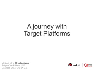 A journey with Target Platforms | PPT | Free Download