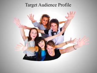Target audience profile task 4 | PPT