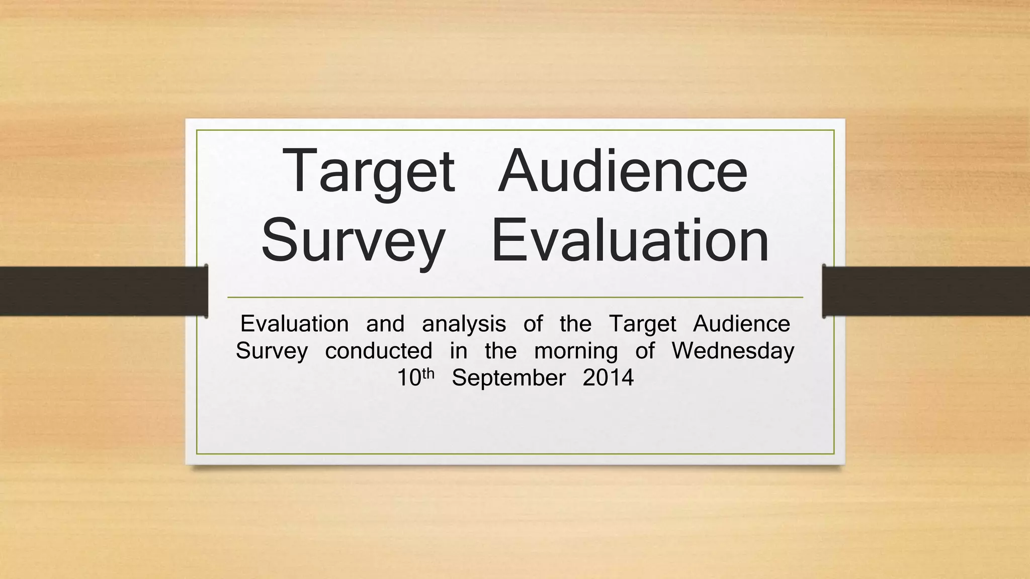 Target Audience Survey Evaluation | PPTX | College Planning | College ...