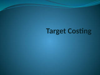Target_Costing_presentation by kalpana.pptx.pptx