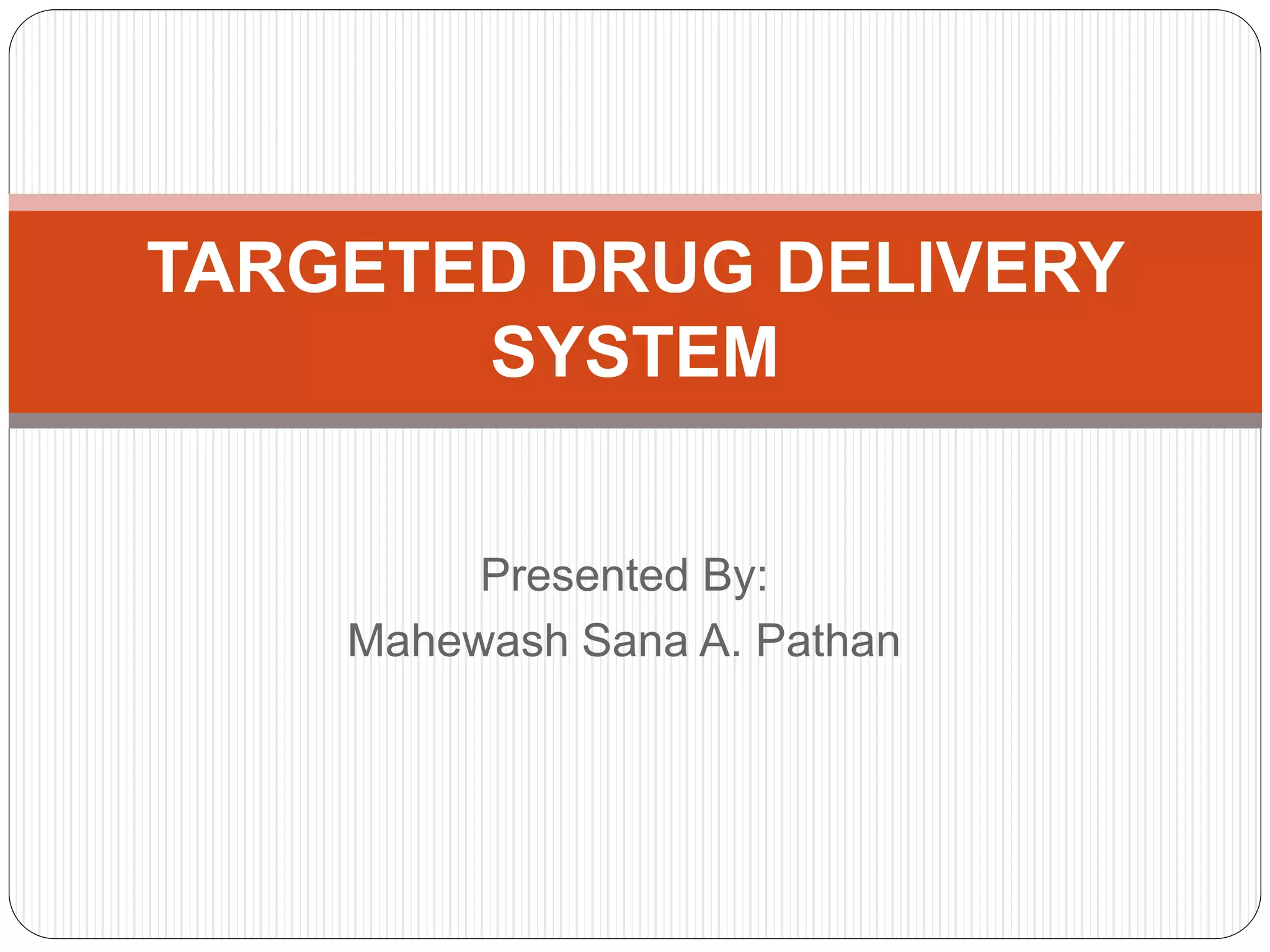 Targeted drug delivery system | PPTX