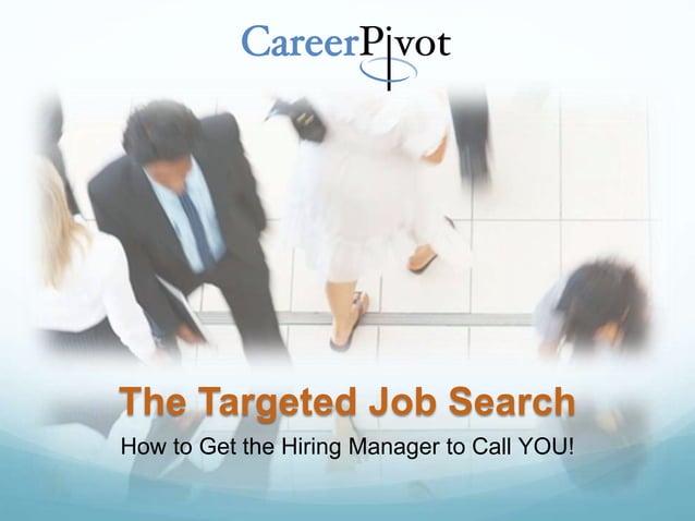 Targeted job search #PCATX13 | PPTX