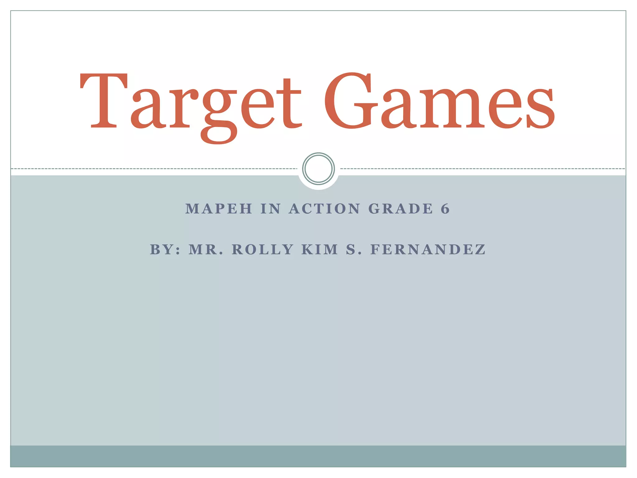 MAPEH grade 6: Target games | PPTX