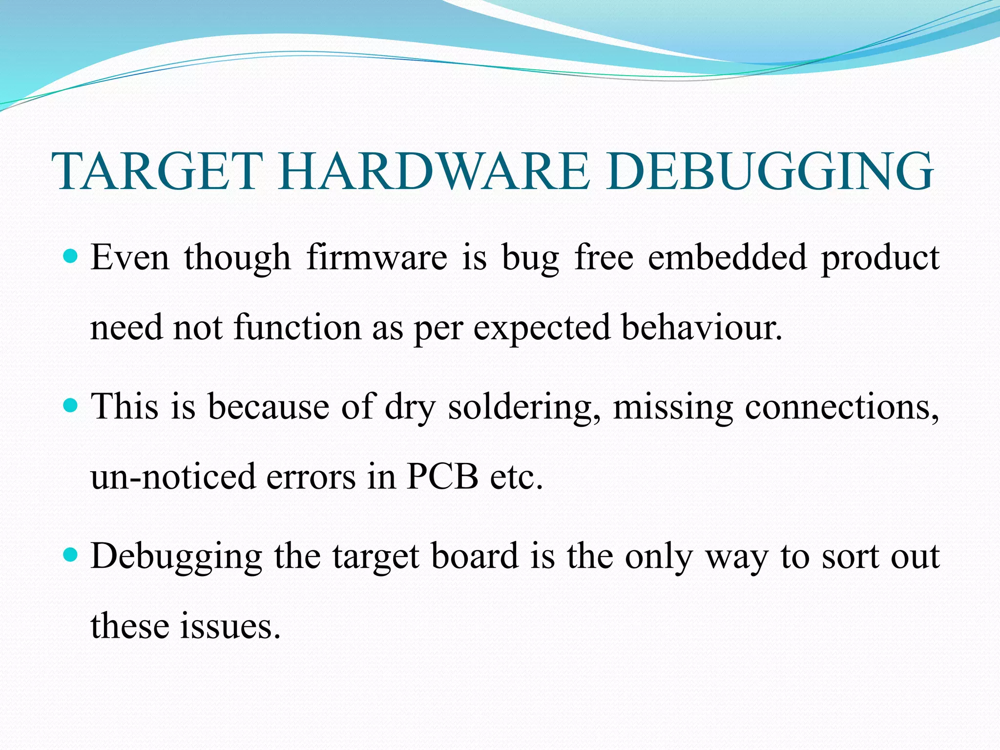 Target hardware debugging | PPTX | Computer Peripherals | Computing