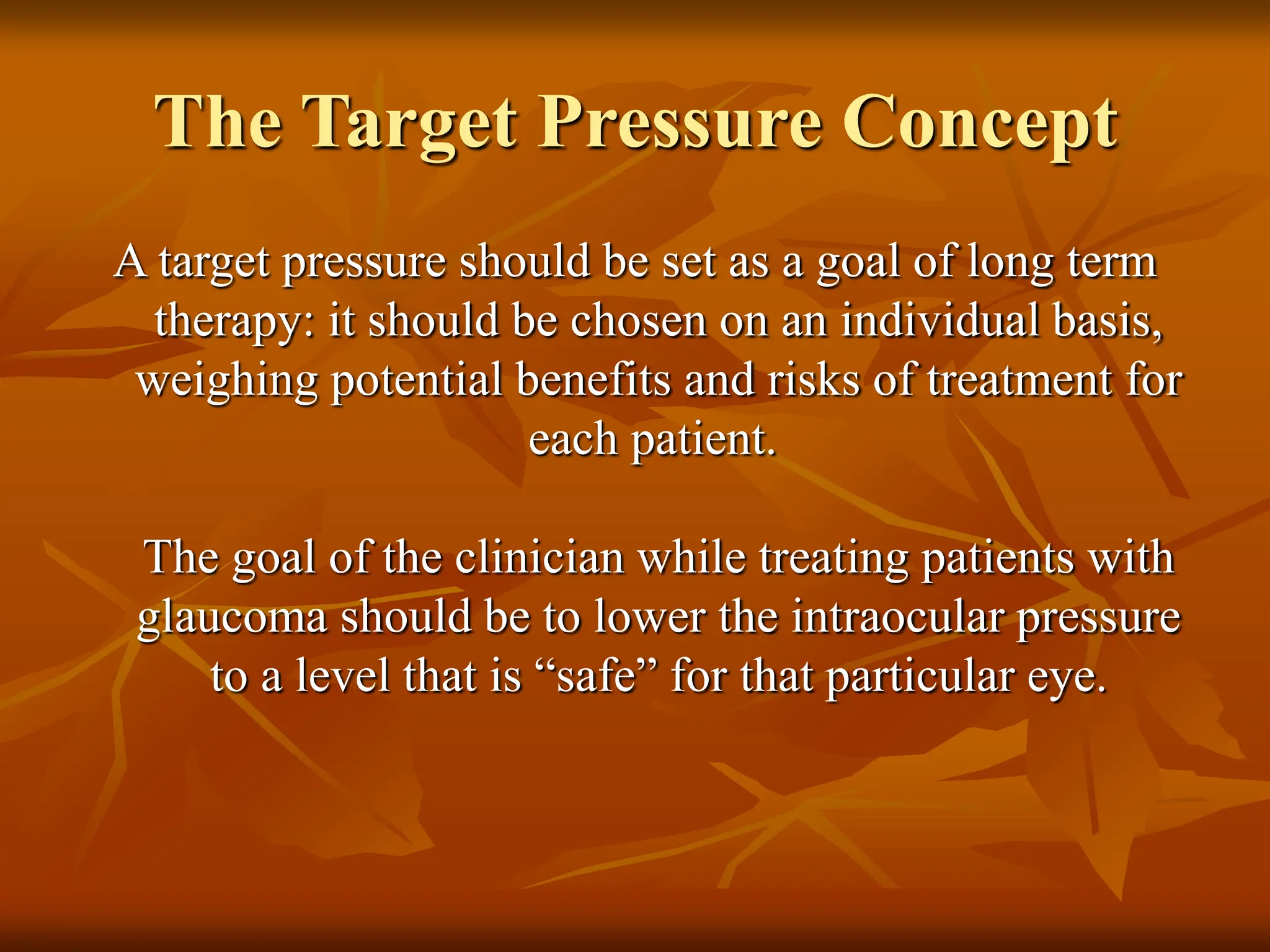 Target IOP is intraocular pressure at which optic nerve damage is ...