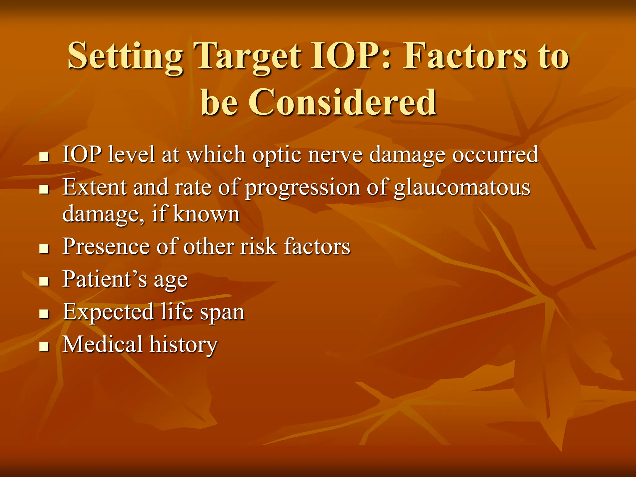 Target IOP is intraocular pressure at which optic nerve damage is ...