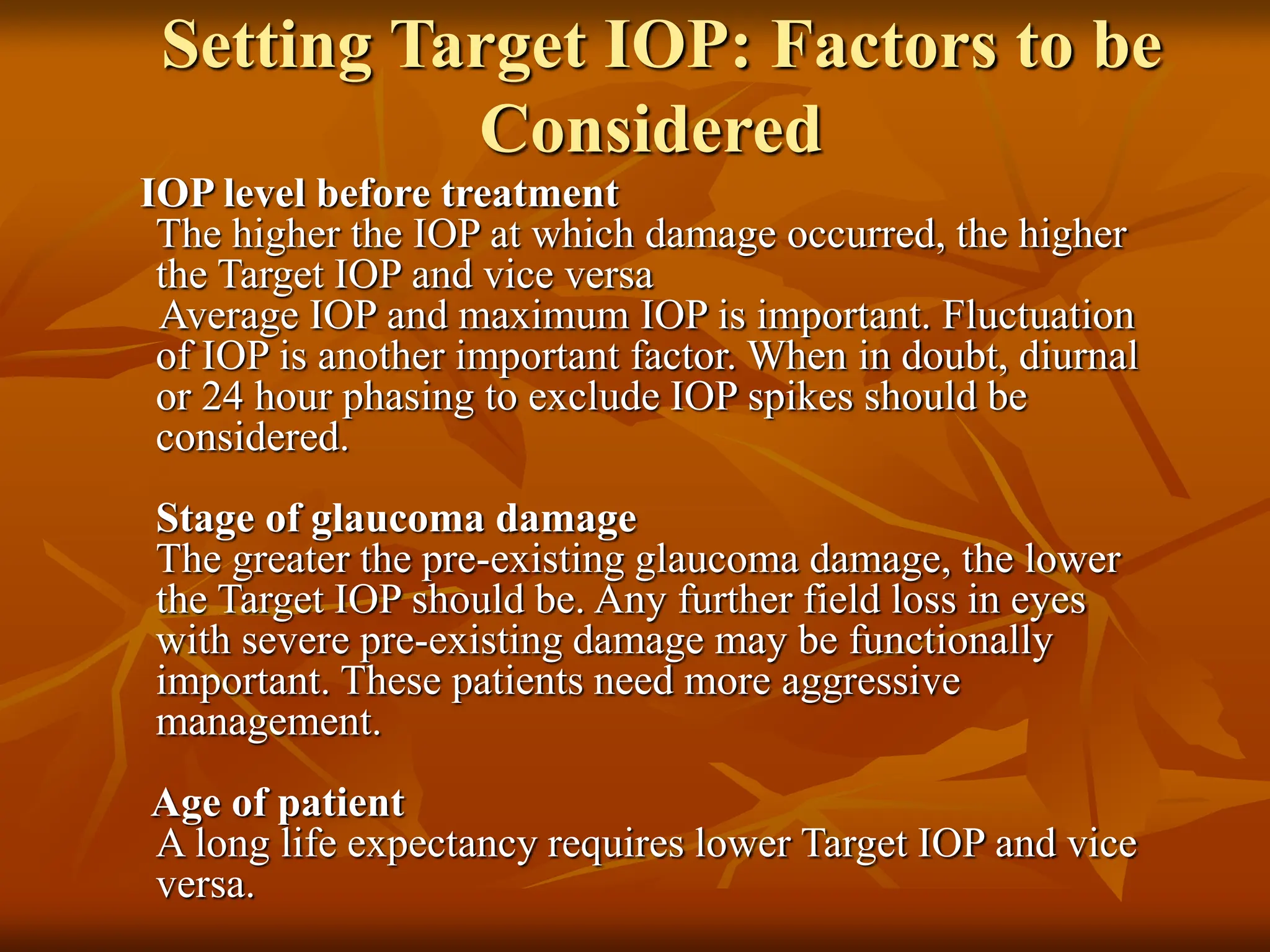 Target IOP is intraocular pressure at which optic nerve damage is ...
