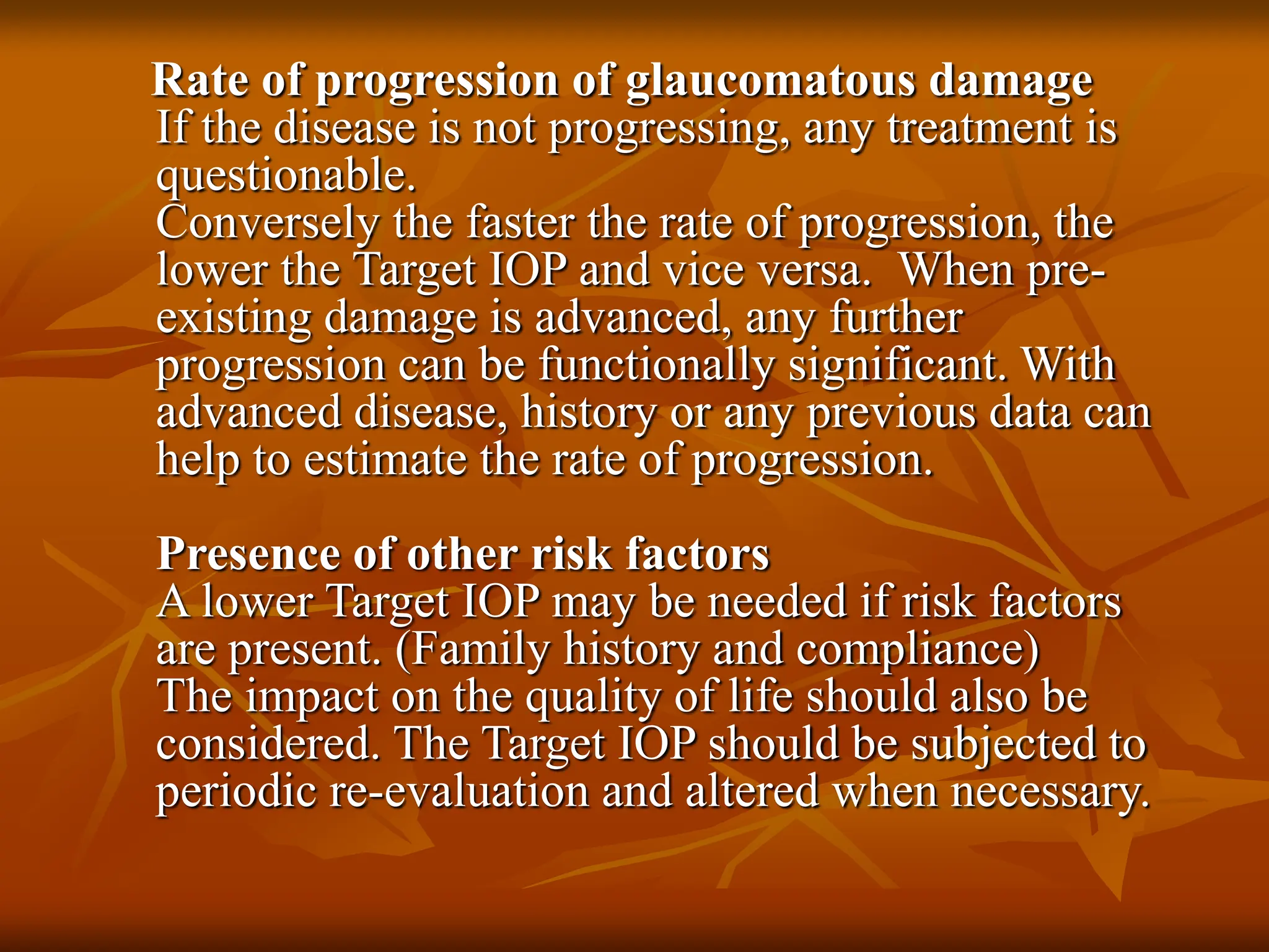 Target IOP is intraocular pressure at which optic nerve damage is ...