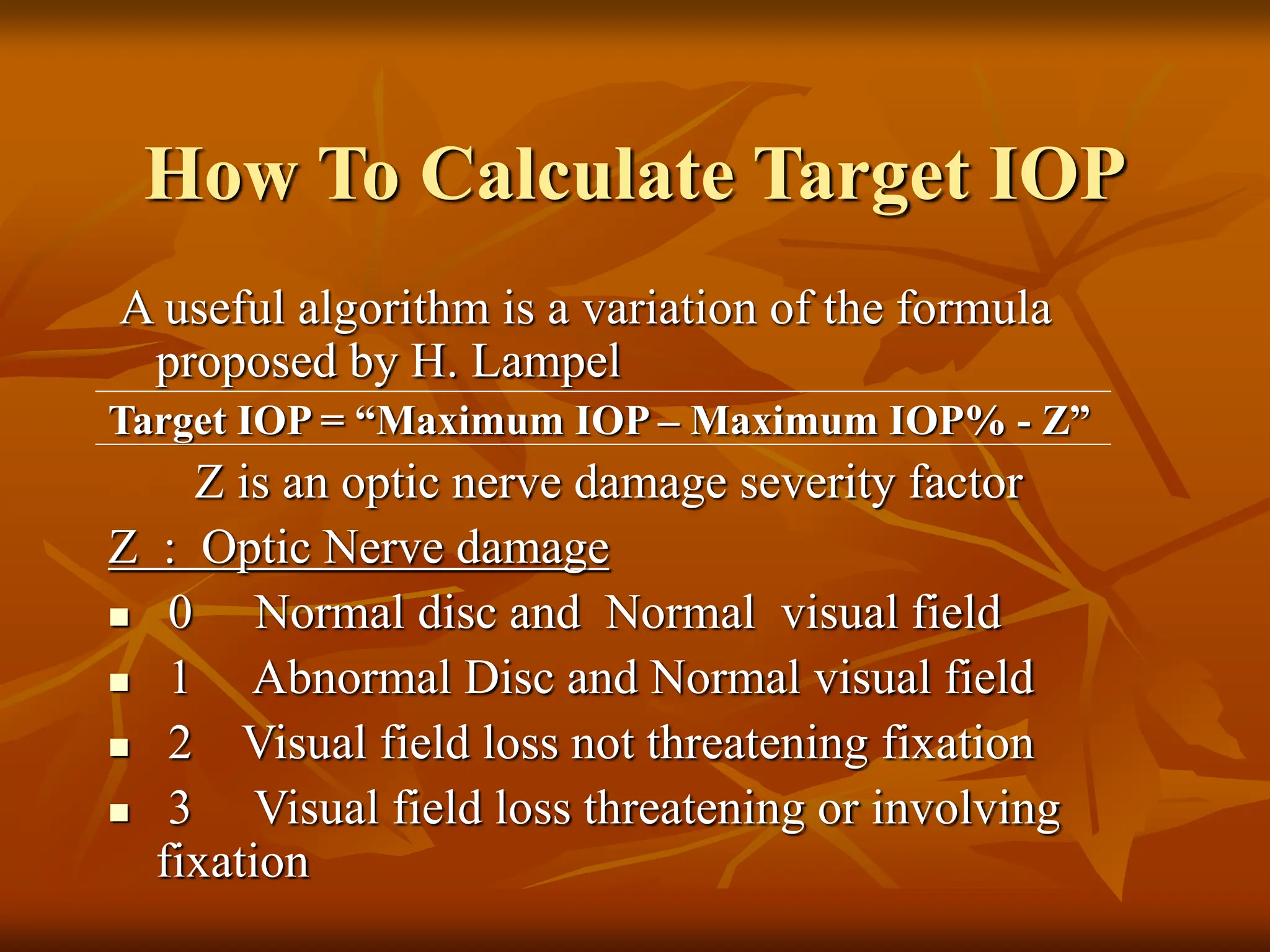 Target IOP is intraocular pressure at which optic nerve damage is ...