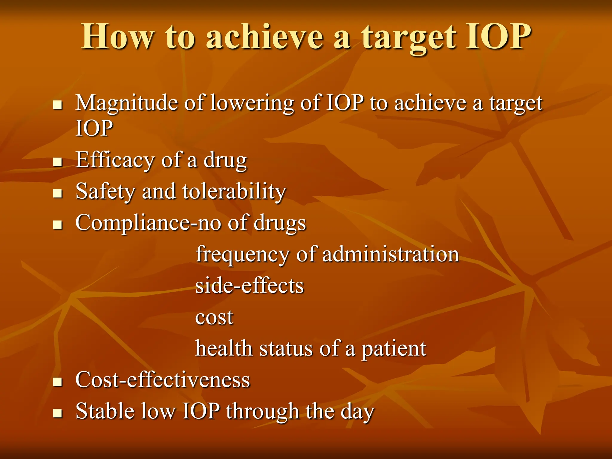 Target IOP is intraocular pressure at which optic nerve damage is ...
