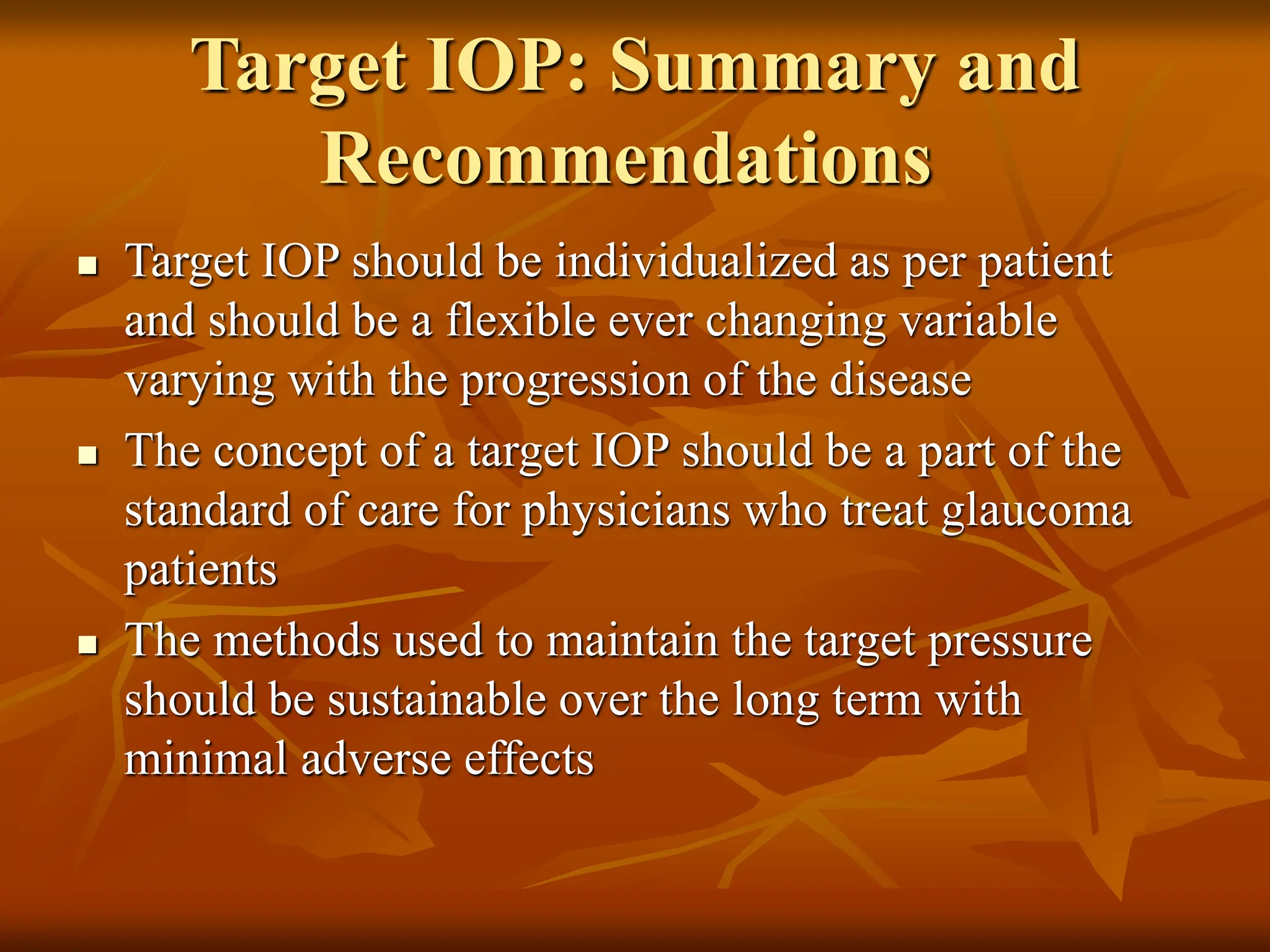 Target IOP is intraocular pressure at which optic nerve damage is ...