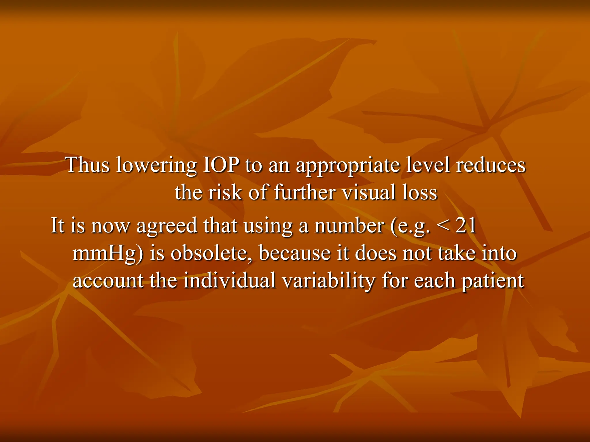 Target IOP is intraocular pressure at which optic nerve damage is ...