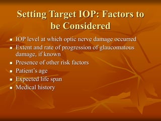 Target IOP is intraocular pressure at which optic nerve damage is ...