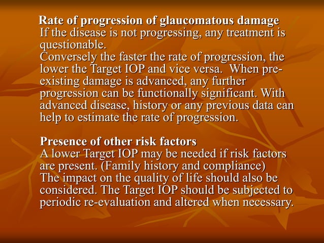 Target IOP is intraocular pressure at which optic nerve damage is ...