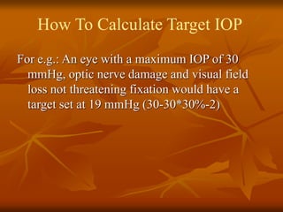 Target IOP is intraocular pressure at which optic nerve damage is ...