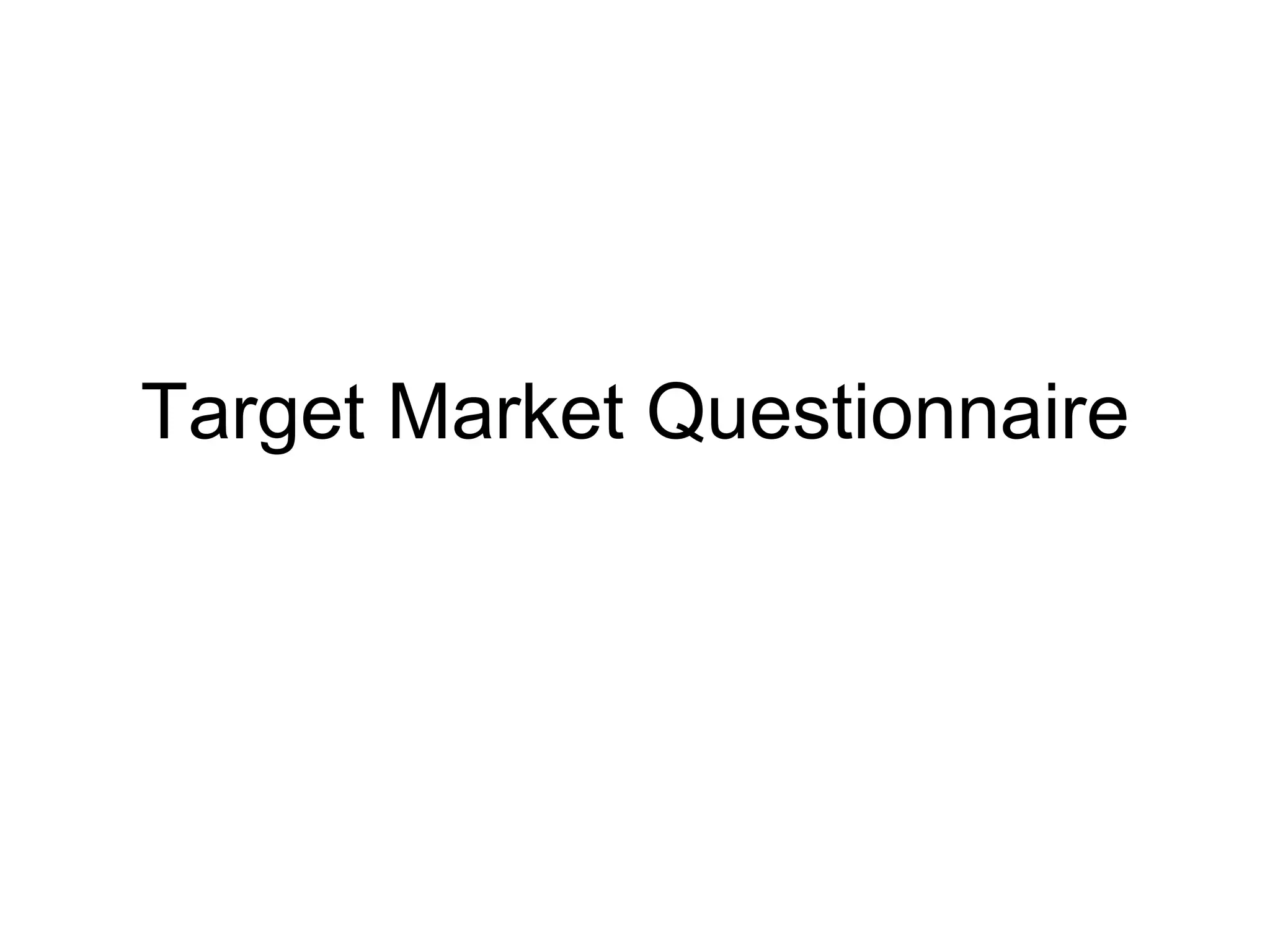 Target market questionnaire | PPT