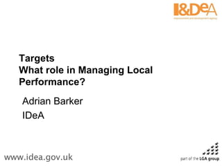 Targets - what role for managing local performance? | PPT