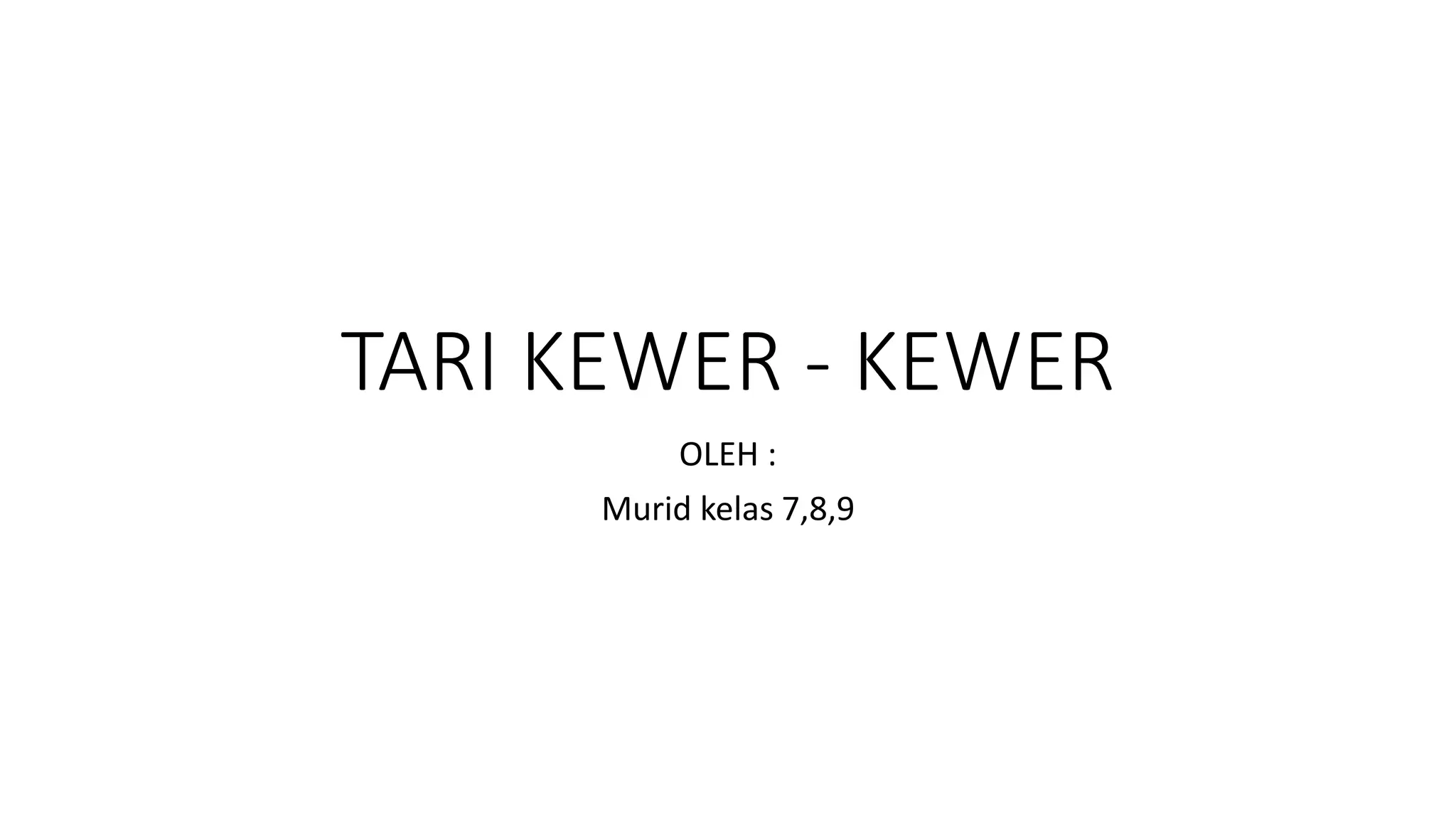 TARI KEWER - KEWER modifikasi dari sekolah | PPTX