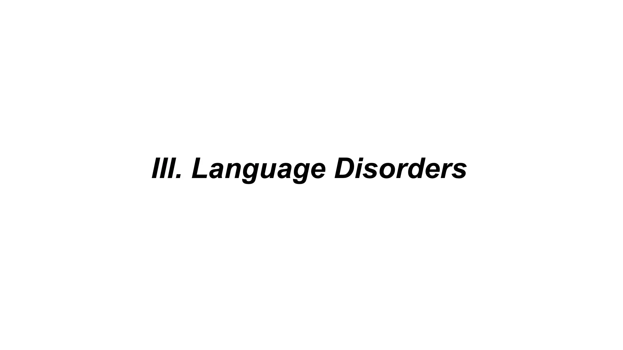 Languge Disorders Language Disorders 1. Expressive Language Disorders 2 ...