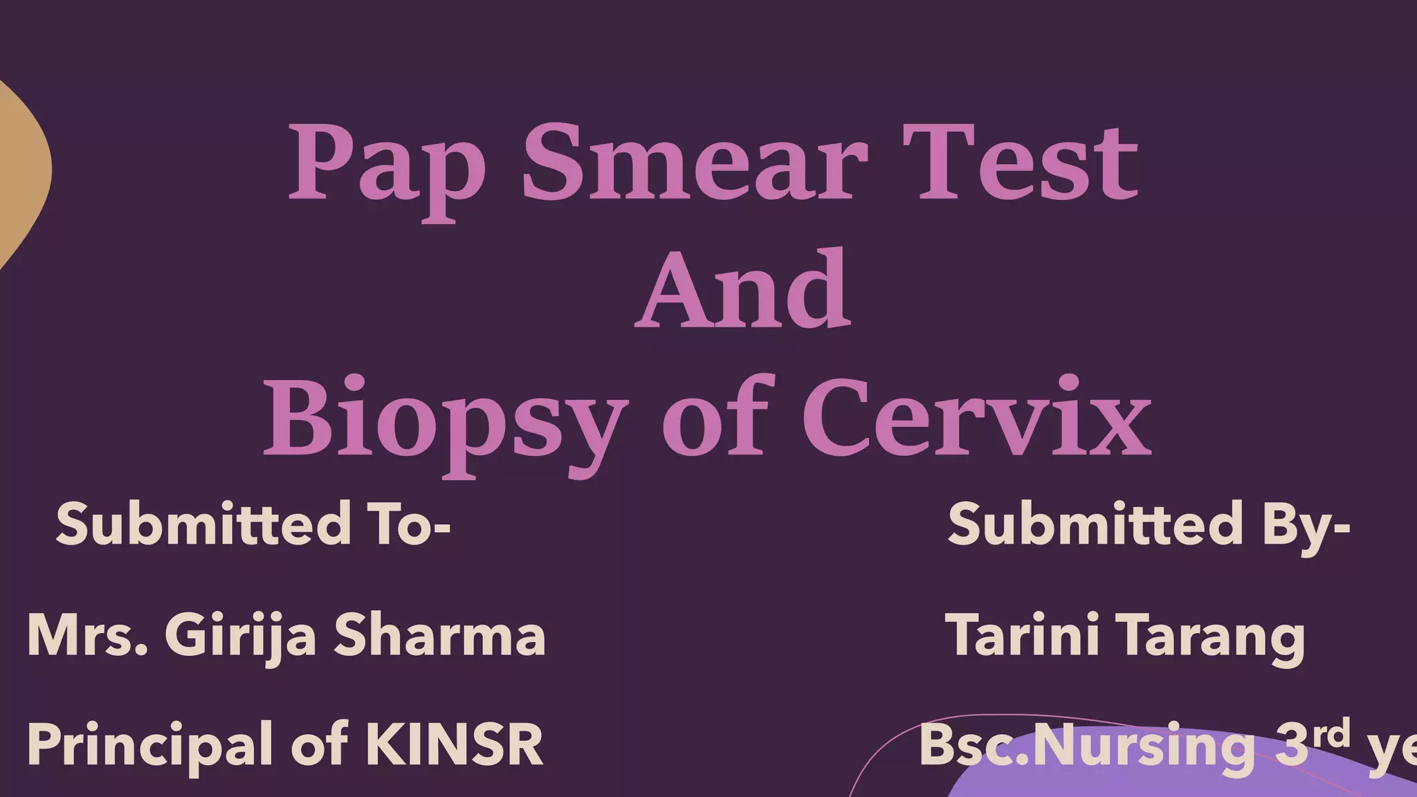 Pap smear test and biopsy of cervix. | PPT