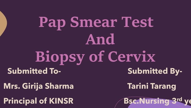 Pap smear test and biopsy of cervix. | PPT