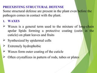 Defence mechanism in plants: Preformed substances and structures. | PPT