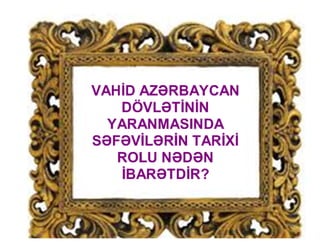 Tarix 8 255_balayeva_ezet_nazim | PPT