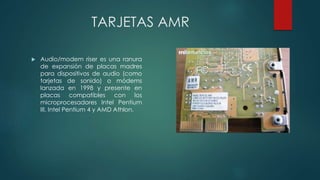Tarjetas pci, agp y amr | PPTX