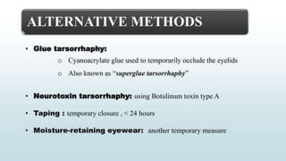 Tarsorrhaphy clinical features and management | PPTX