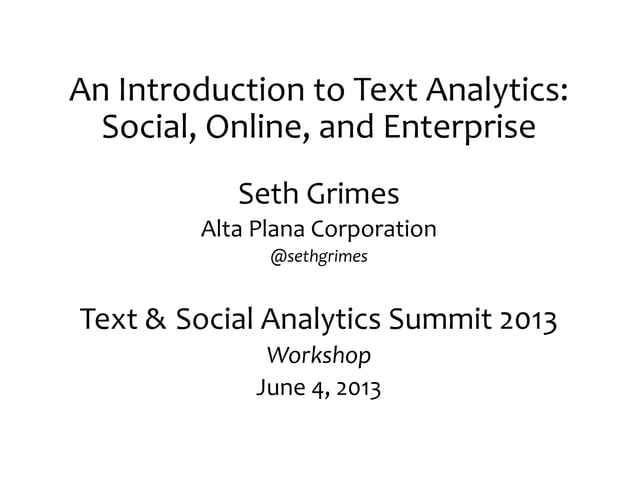 An Introduction to Text Analytics: 2013 Workshop presentation | PPT