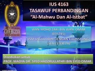 Tasawuf perbandingan al mahwu dan al-istbat | PPT