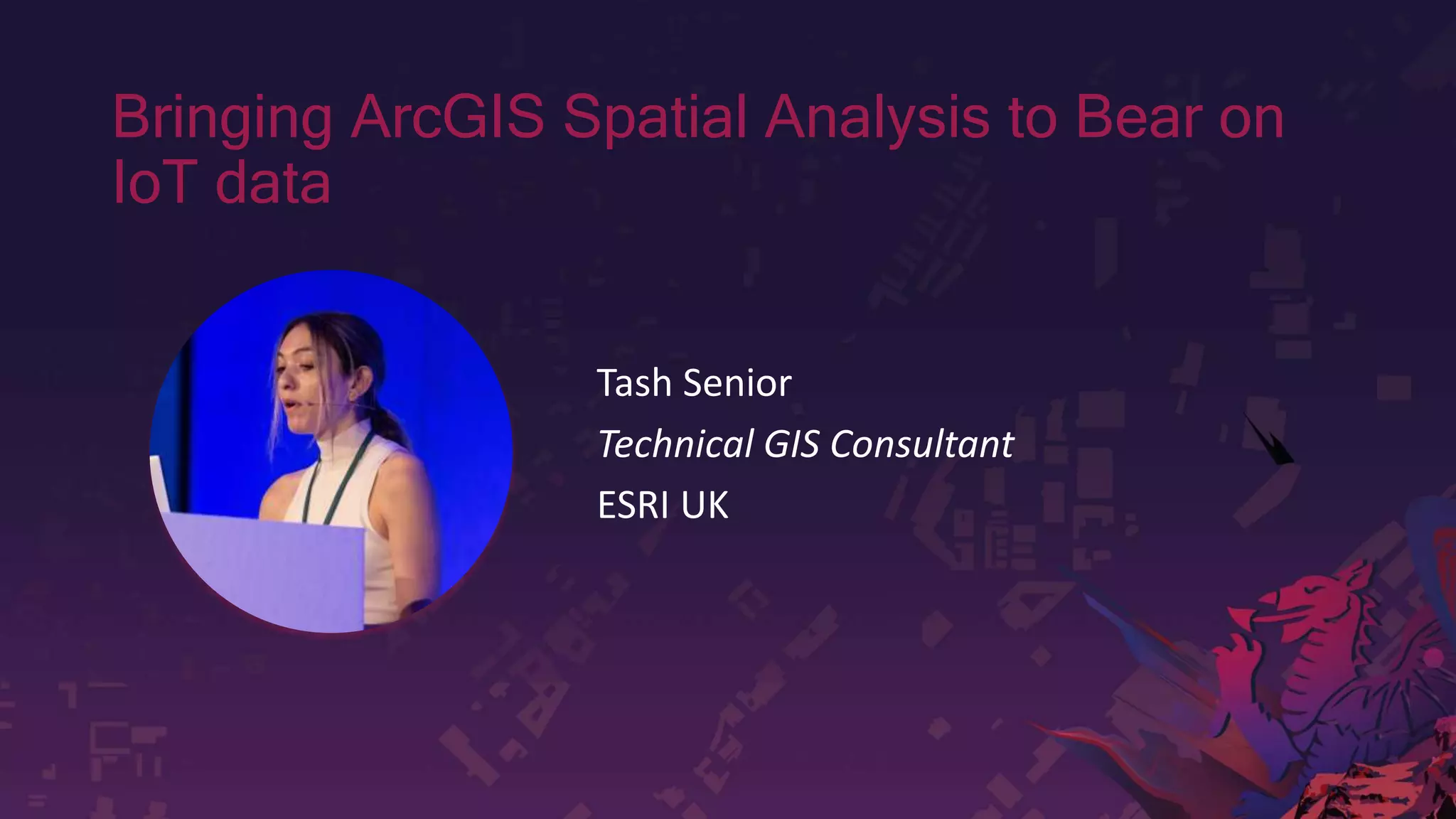 Bringing ArcGIS spatial analysis to bear on IoT data | PPT
